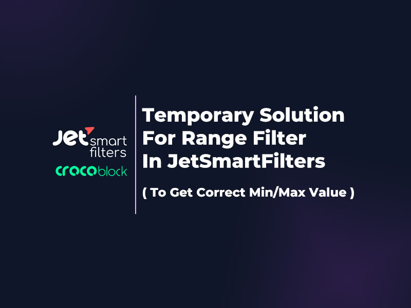 Temporary Solution For Range Filter In Jetsmartfilters Get Correct Minmax Value From Meta Key